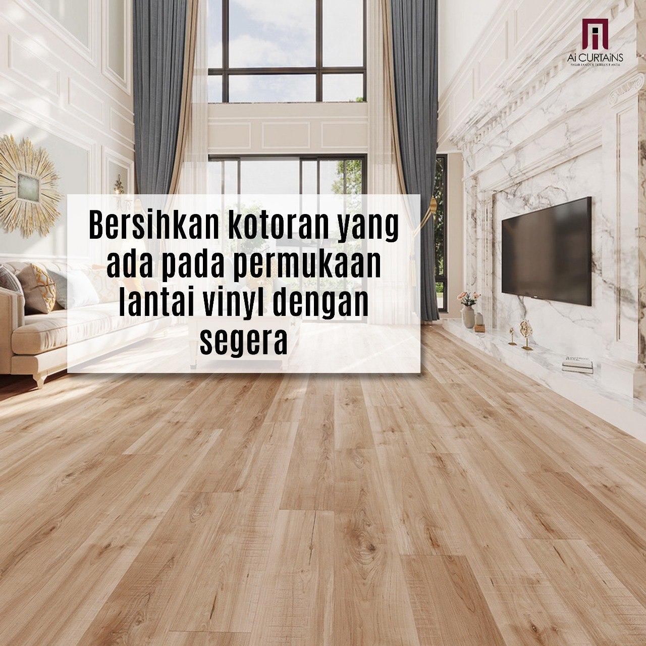 Lantai Vinyl...Tips Penjagaan Agar Tahan Lama - Ai CURTAiNS
